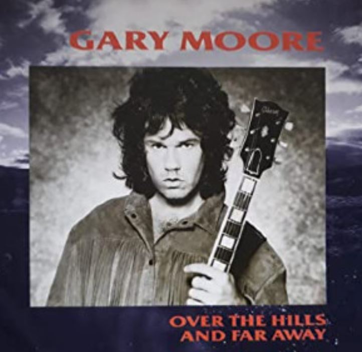 ROCKTOBER Episode 3: Over the Hills and Far away-Gary Moore – History ...