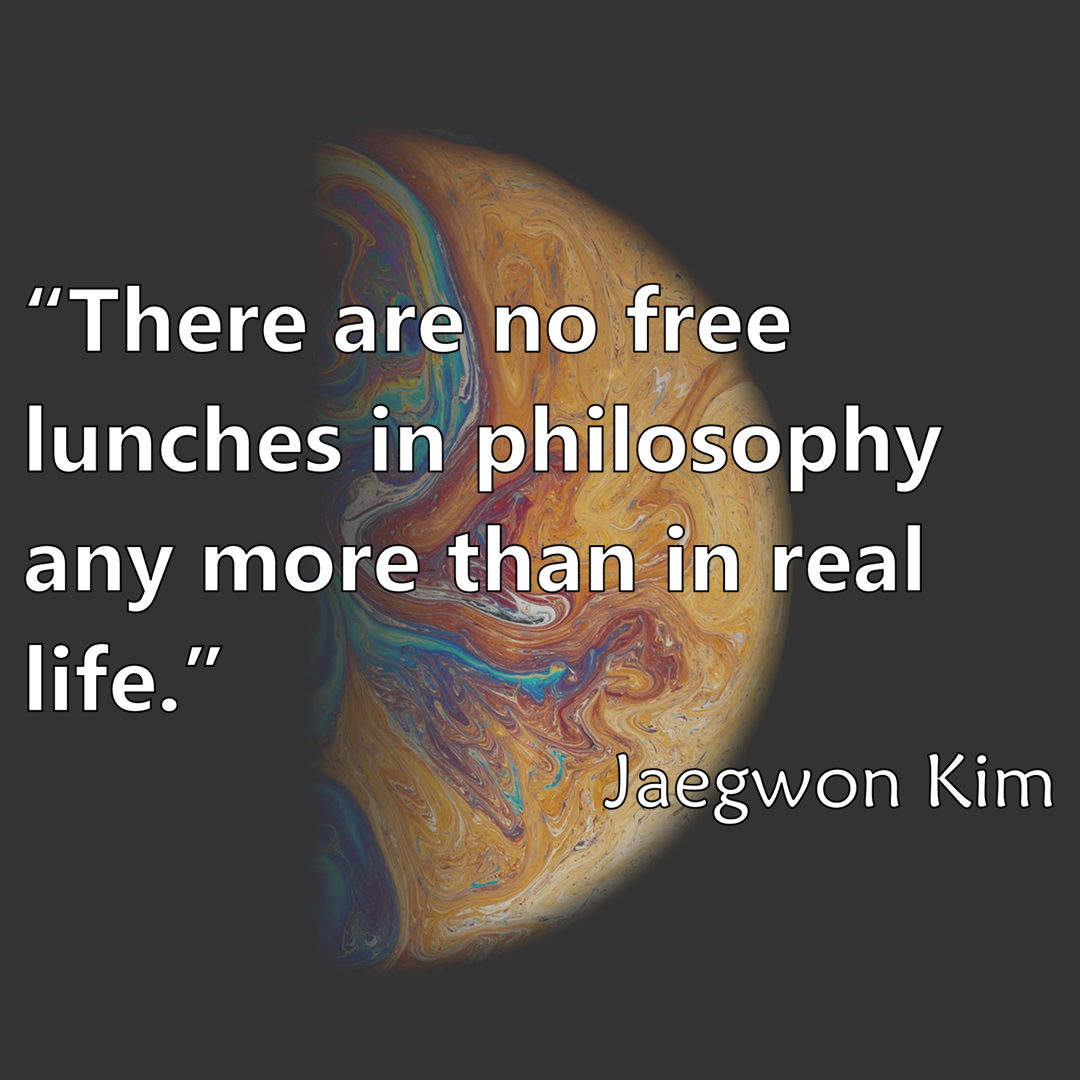 Philosophy Quote by Jaegwon Kim: “There are no…” – History of Sorts
